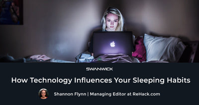 How Technology Influences Your Sleeping Habits | Swanwick - Swanwick Sleep